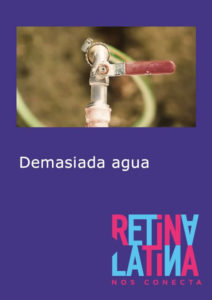 Demasiada agua - Retina Latina